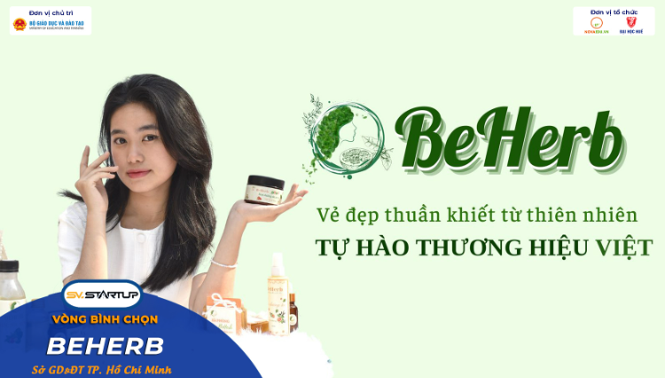 BEHERB – VẺ ĐẸP THUẦN KHIẾT TỪ THIÊN NHIÊN – TỰ HÀO THƯƠNG HIỆU VIỆT